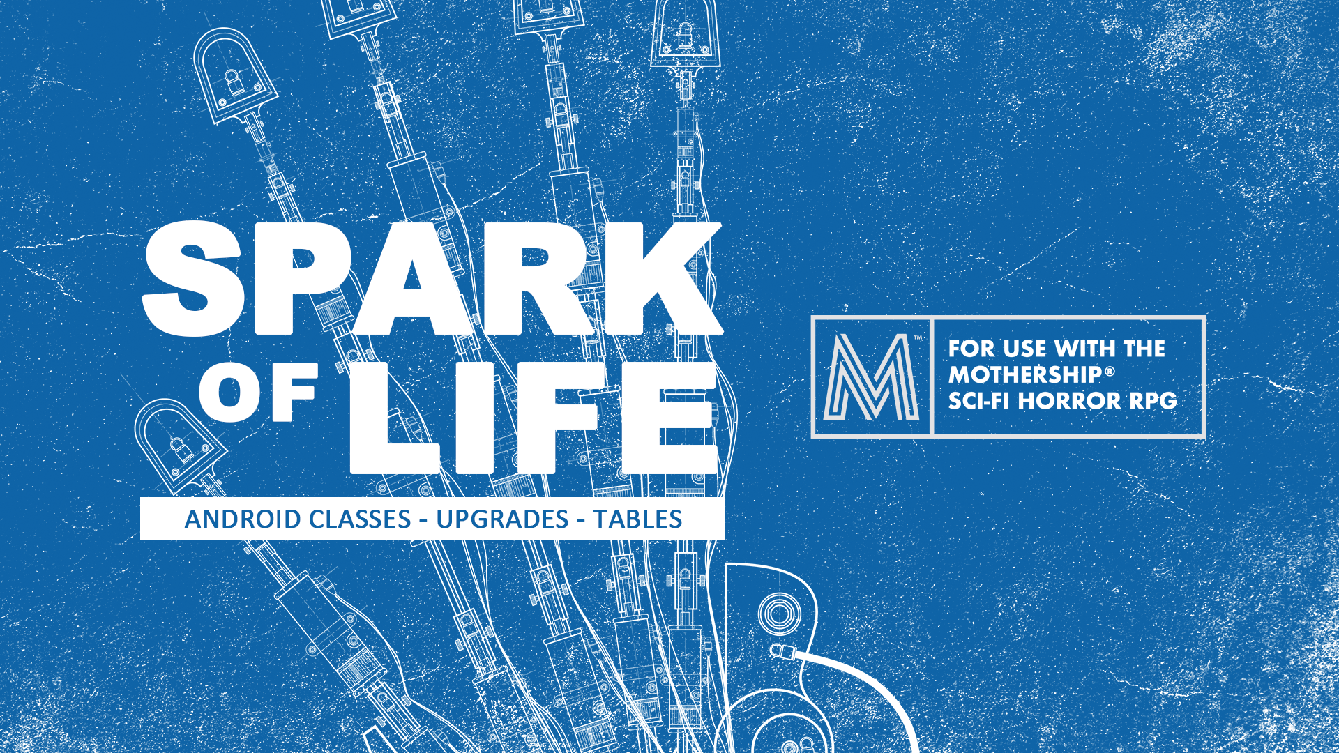 Spark Of Life - Android Classes, Upgrades, and Tables for Mothership 1E ...
