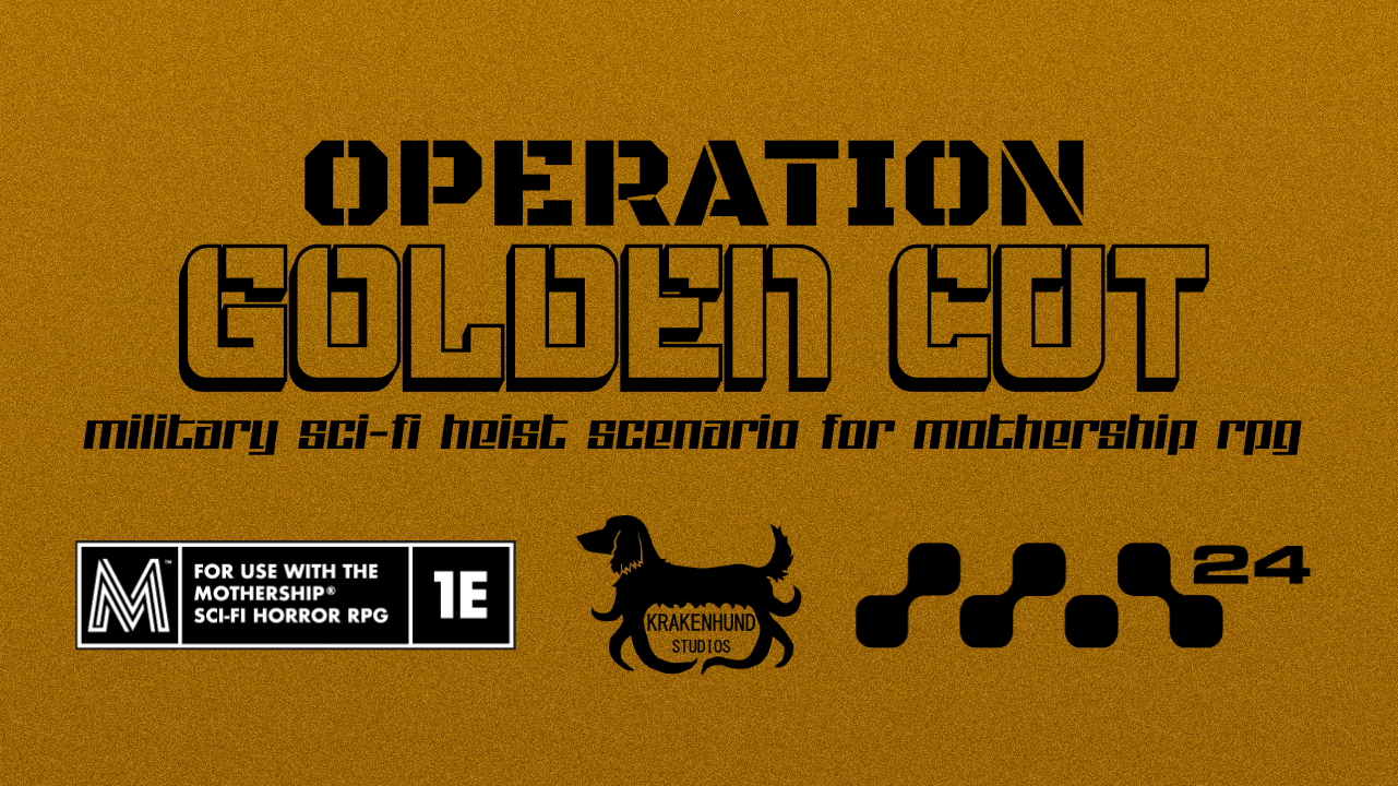 Operation Golden Cut: Adventure for Mothership RPG - BackerKit