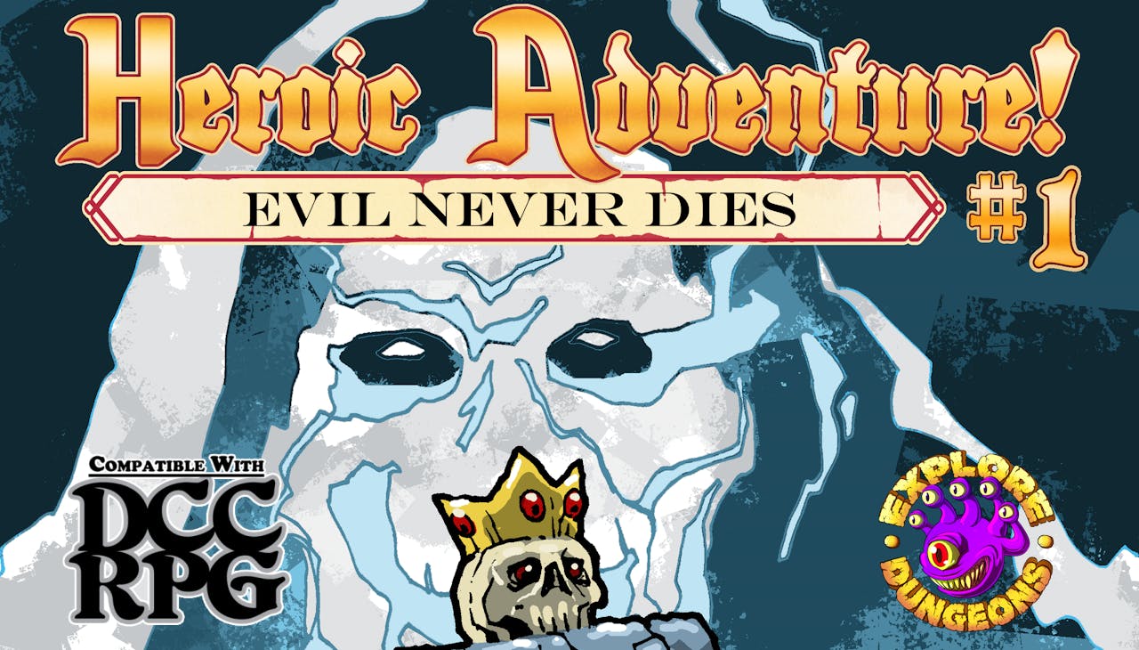Heroic Adventure! #1 - Evil Never Dies for DCC RPG Project Update ...