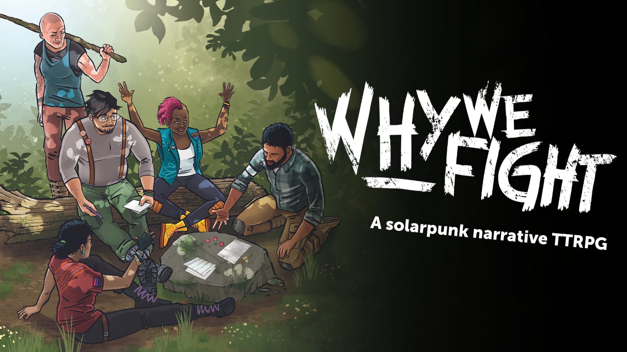 Why We Fight - a solarpunk narrative TTRPG Project Update: Why We Fight - The Video Trailer ...