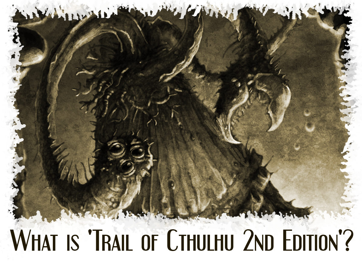Trail of Cthulhu 2nd Edition - BackerKit