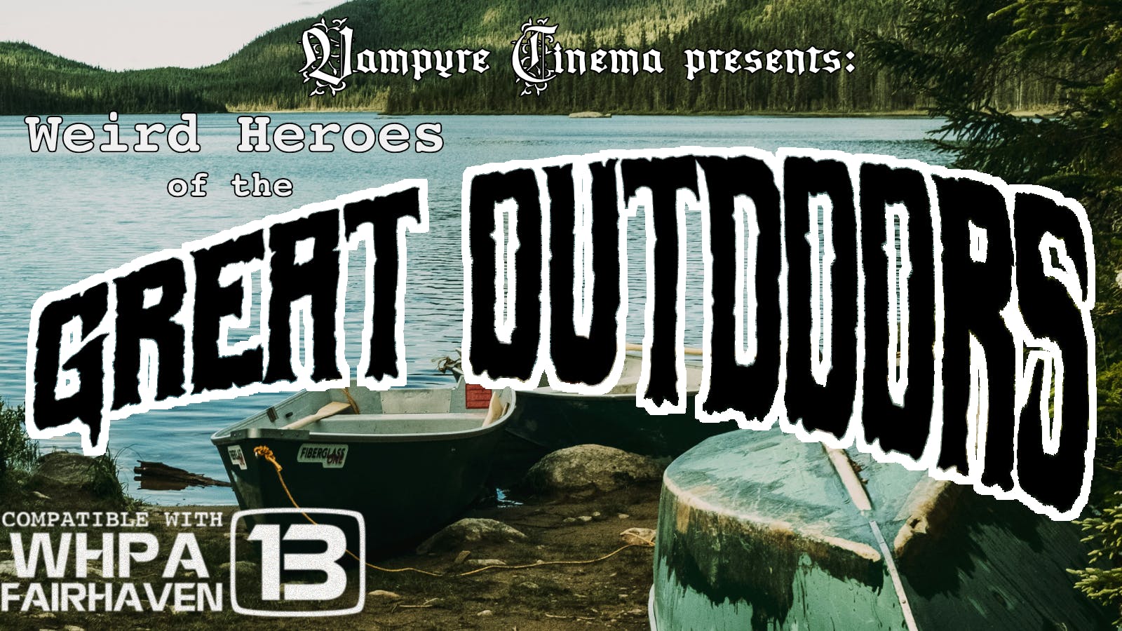 Risks and Challenges on Weird Heroes of the Great Outdoors for WHPA TV ...