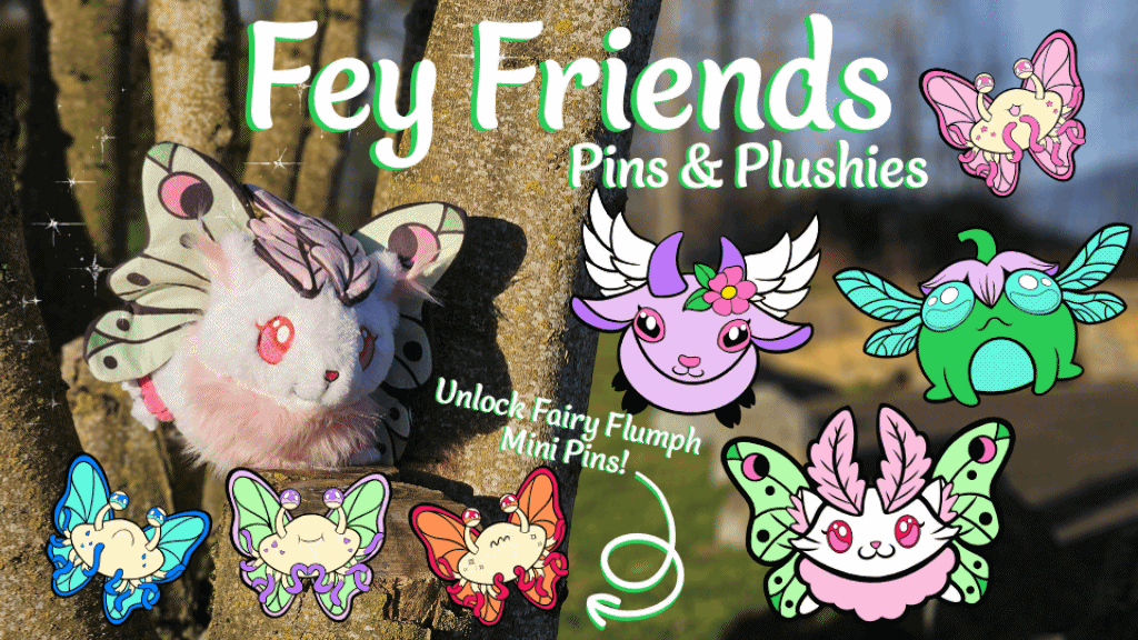 Fey Friends! A PinTopia Pin and Plush Campaign - BackerKit
